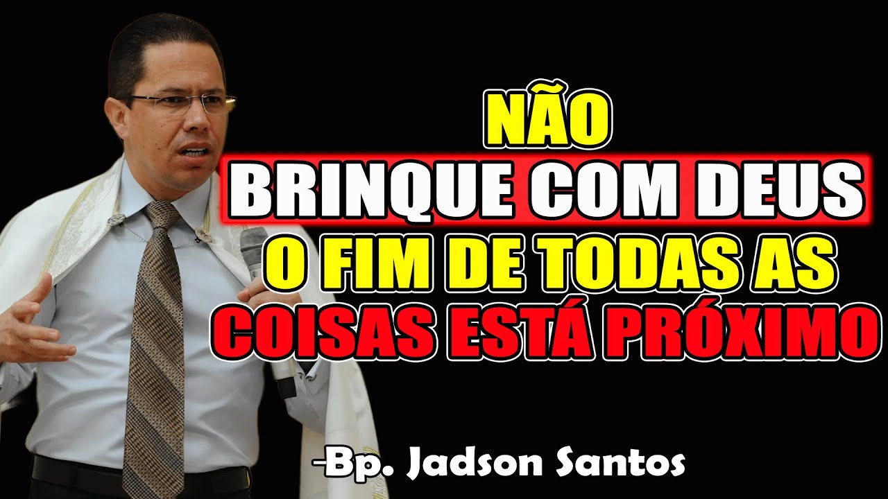 O Fim Se Aproxima - Bispo Jadson Santos 2025 - YouTube