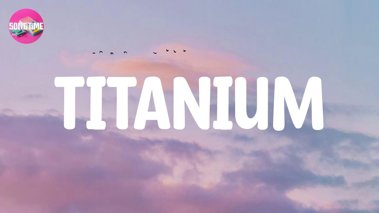 David Guetta - Titanium (feat. Sia) (Lyrics) 🎵 You shoot me down but I won't fall, I am titanium ...