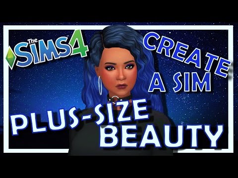 Create-A-Sim: Sims 4| Plus-Size Beauty! - YouTube