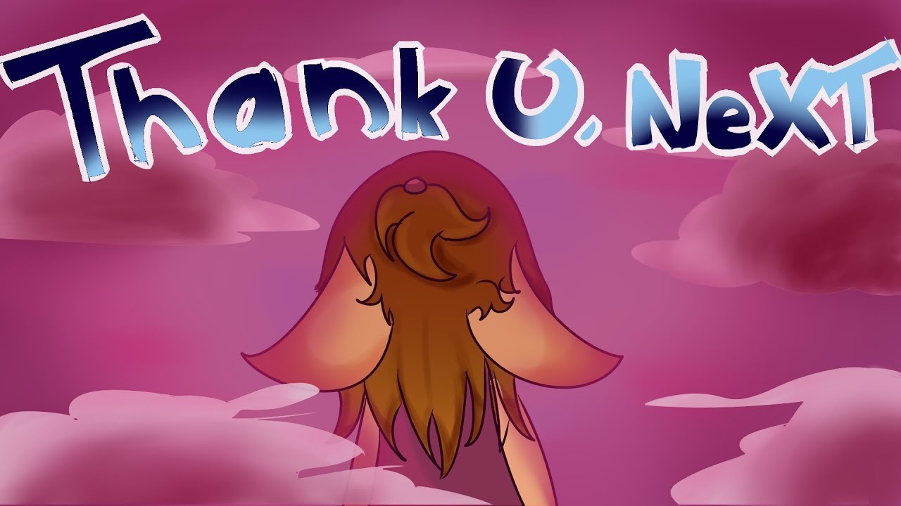 Thank U Next // Animation Meme - YouTube