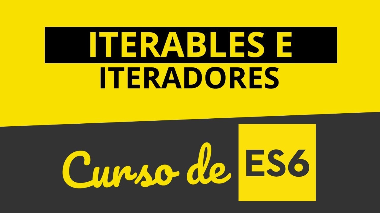 Curso De Es6 Javascript 09 Entendiendo Los Iterables E Iteradores Youtube
