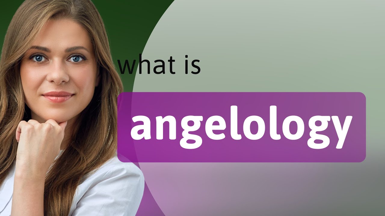 Angelology | definition of ANGELOLOGY - YouTube