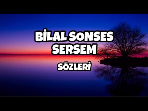 BİLAL SONSES - Sersem | Sözleri
