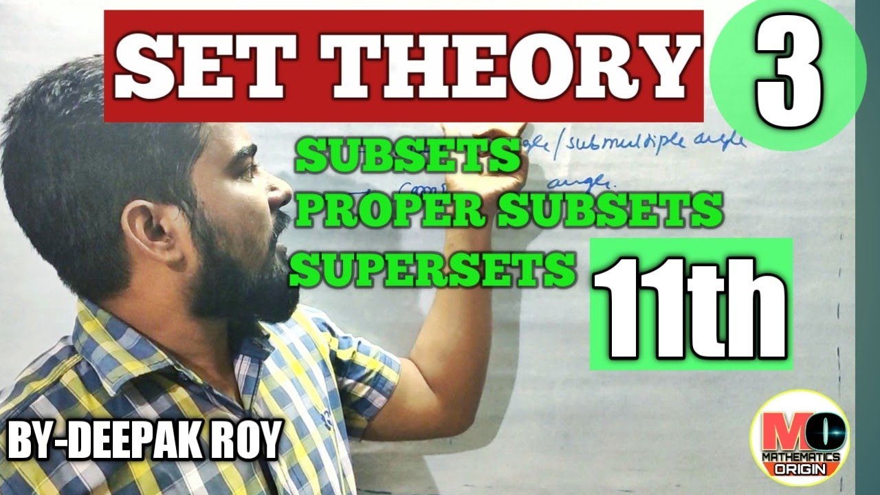 set theory,subsets,proper subsets,supersets, for 11th,by-deepak roy sir ...