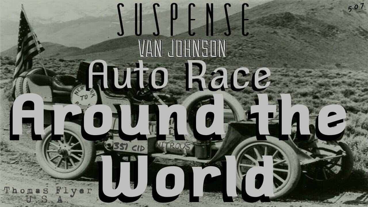 Auto Race "Around the World" • VAN JOHNSON • SUSPENSE LIVE from the ...