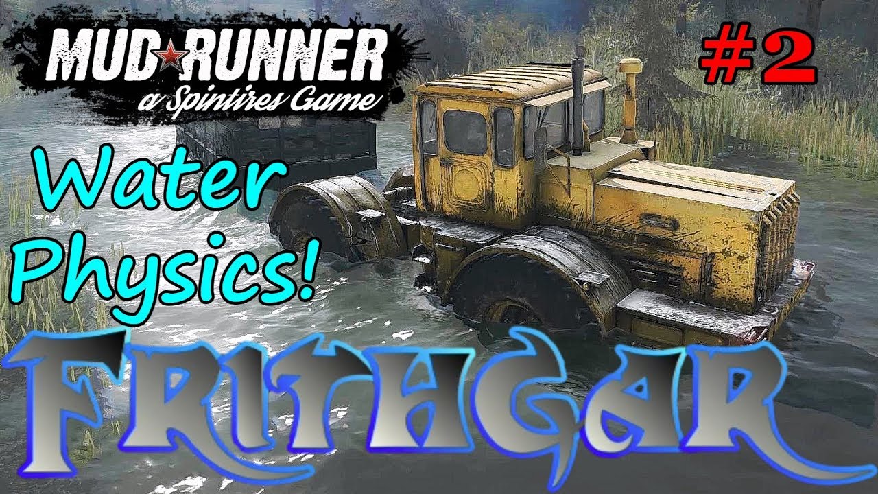 Let's Play Spintires Mudrunner #2: The Water Physics! - YouTube