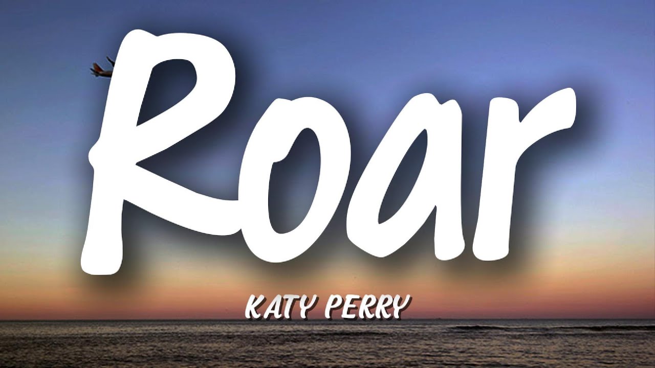 Katy Perry - Roar (Lyrics) - YouTube
