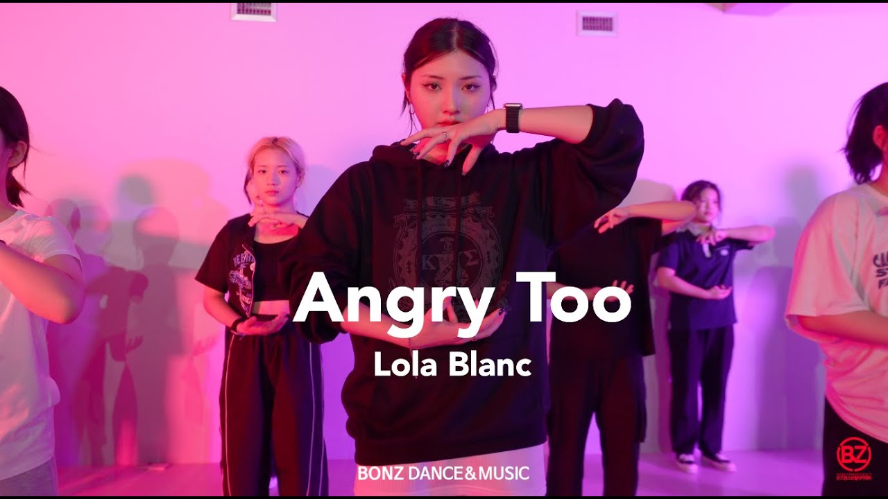 Lola Blanc - Angry Too : LEONA Choreography [광주댄스학원] - YouTube