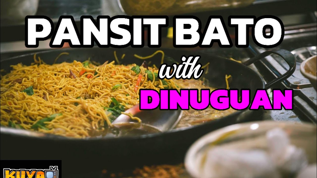 PANSIT BATO WITH DINUGUAN NG MGA TAGA BIKOL MASIRAMUN! - YouTube
