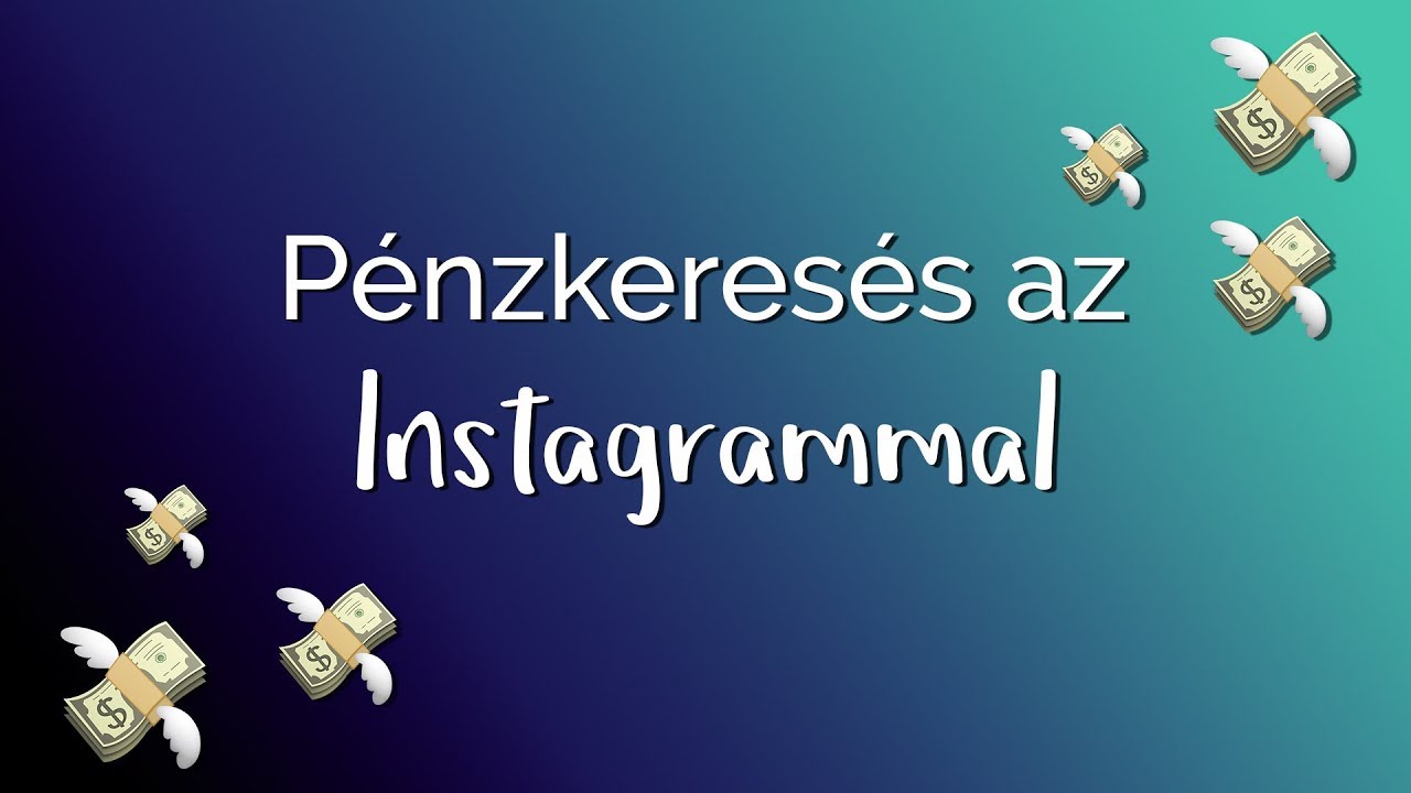 Instából pénz? A leggyakoribb lehetőségek, amikkel TE is élhetsz ...