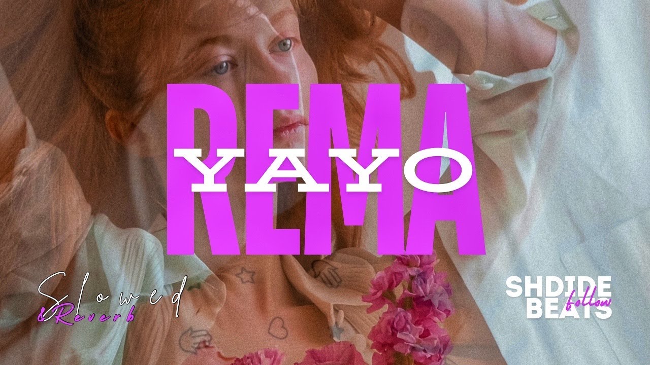Rema - Yayo (Slowed + Lyrics) - YouTube