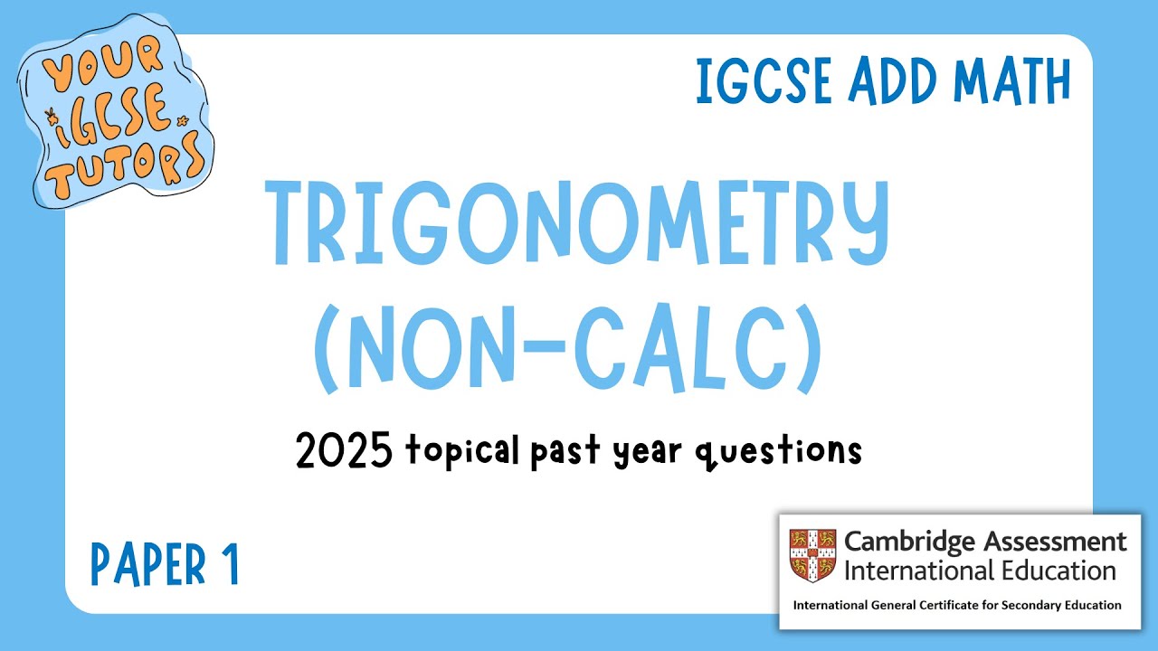 IGCSE Add Math TRIGONOMETRY (NON-CALC) | 2025 Topical PYQ (0606) Paper ...