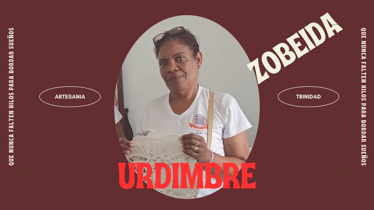 EP.1 Tejiendo Sueños: La Historia de Zobeida y el Origen de Urdimbre ...