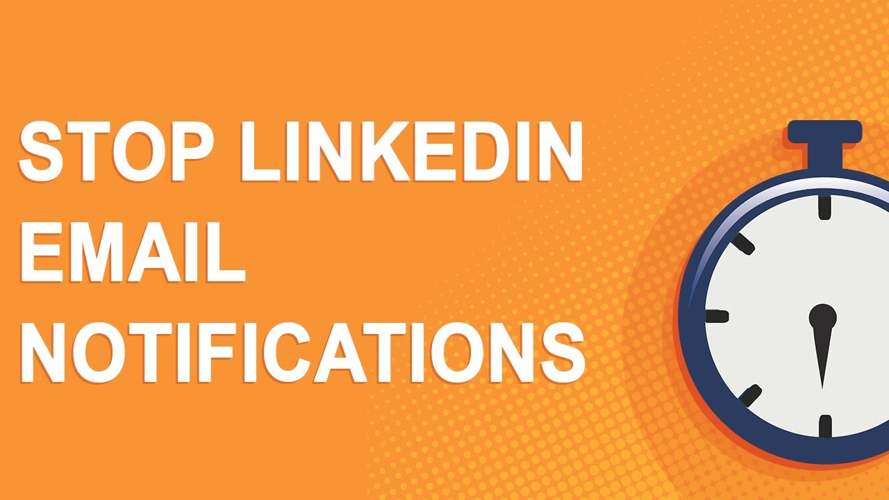 Stop LinkedIn email notifications - YouTube