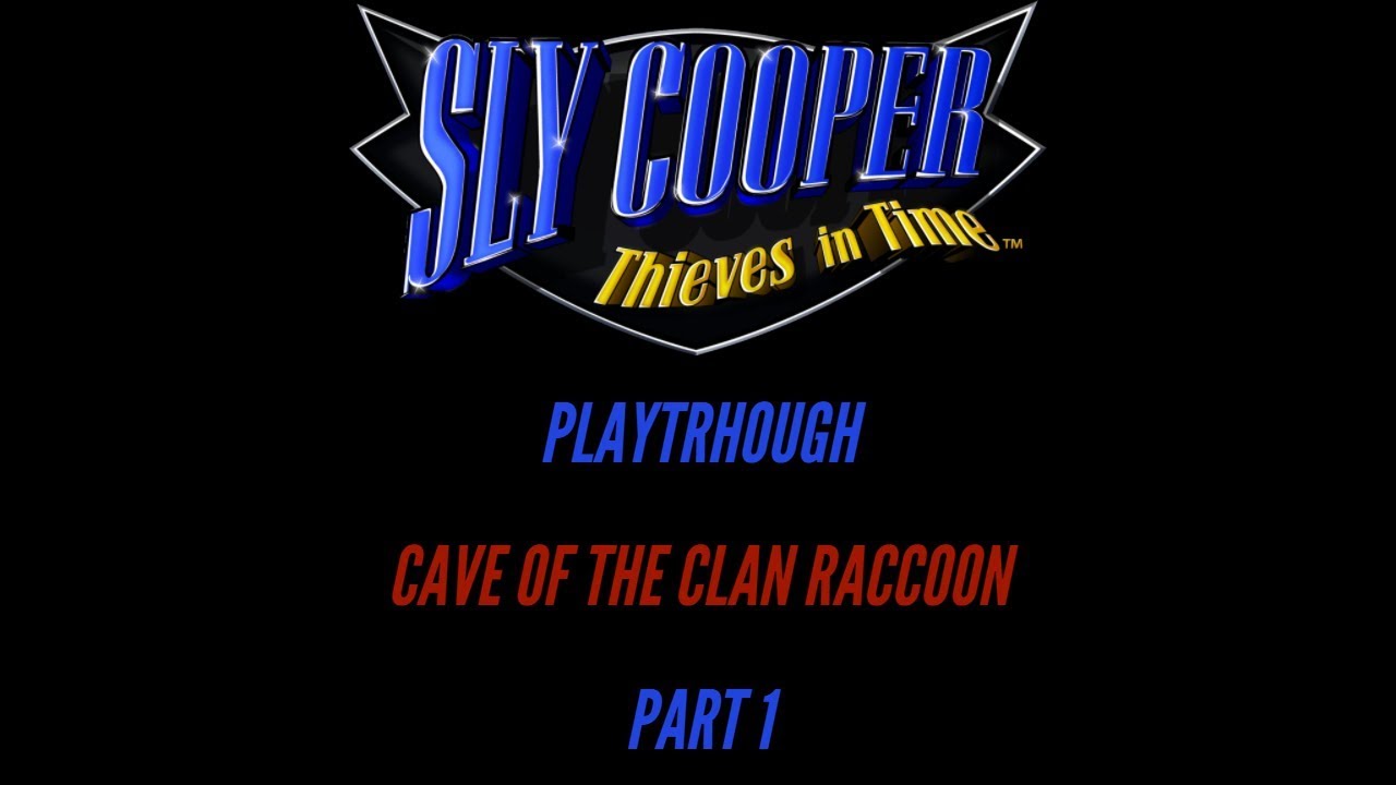 Sly Cooper: Thieves In Time - Playthrough [7] Clan of the Cave Raccoon ...