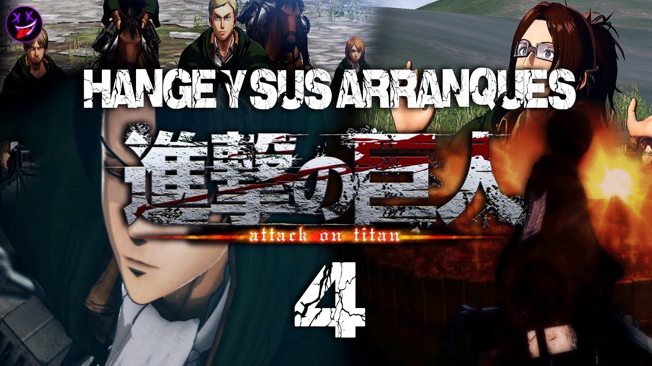 Attack on Titan Wings of Freedom - HANGE Y SUS ARRANQUES! - [#4 ...