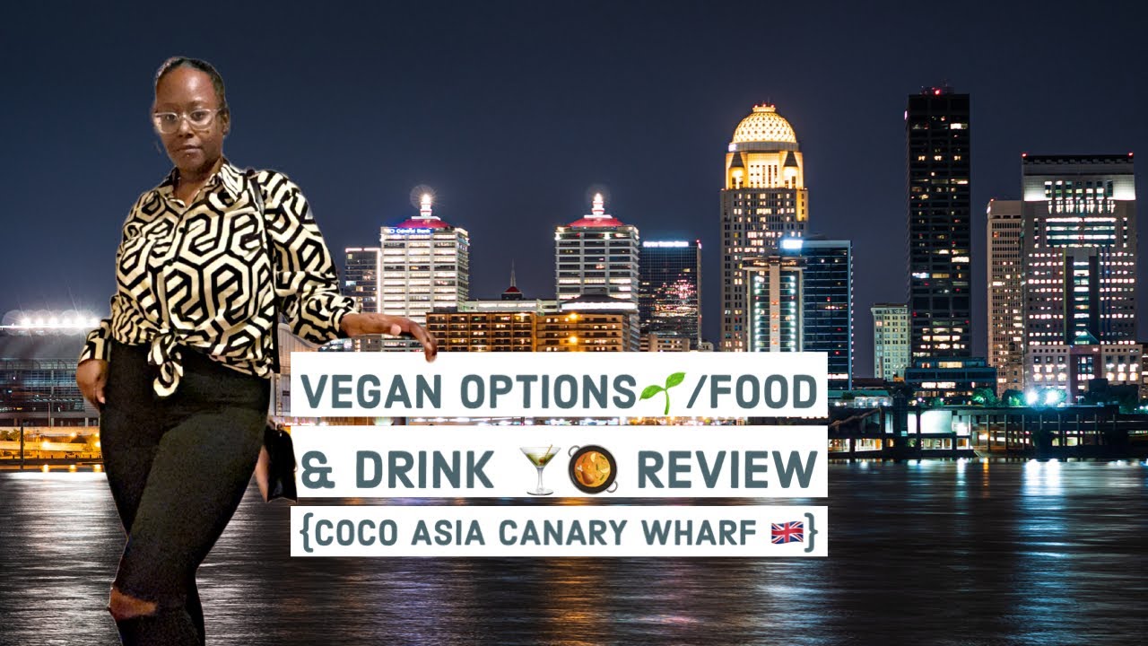 Coco Canary Wharf 😌🥘🍸🎉🌱 Vegan Food in London + Mocktails - YouTube