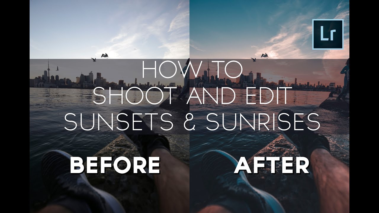 How To Shoot And Edit Sunset And Sunrise Photos Lightroom Or Camera Raw