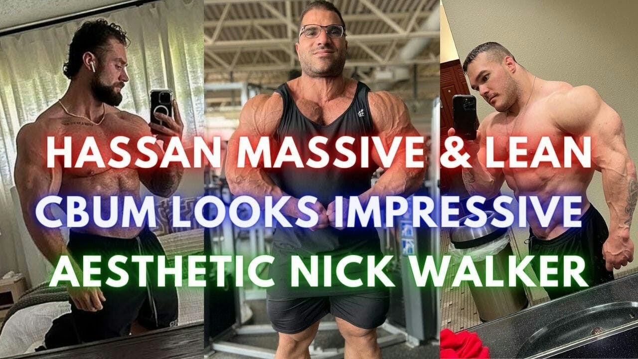 Hassan Mostafa looks Great + Cbum Lean & Massive + Nick Walker looks ...