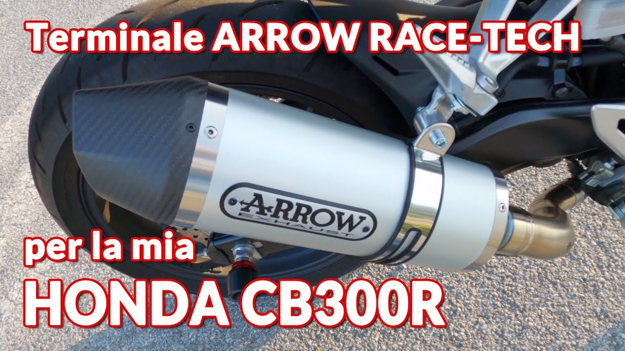 Terminale Arrow Race-Tech per la mia Honda CB300R - pt.1/2 - YouTube