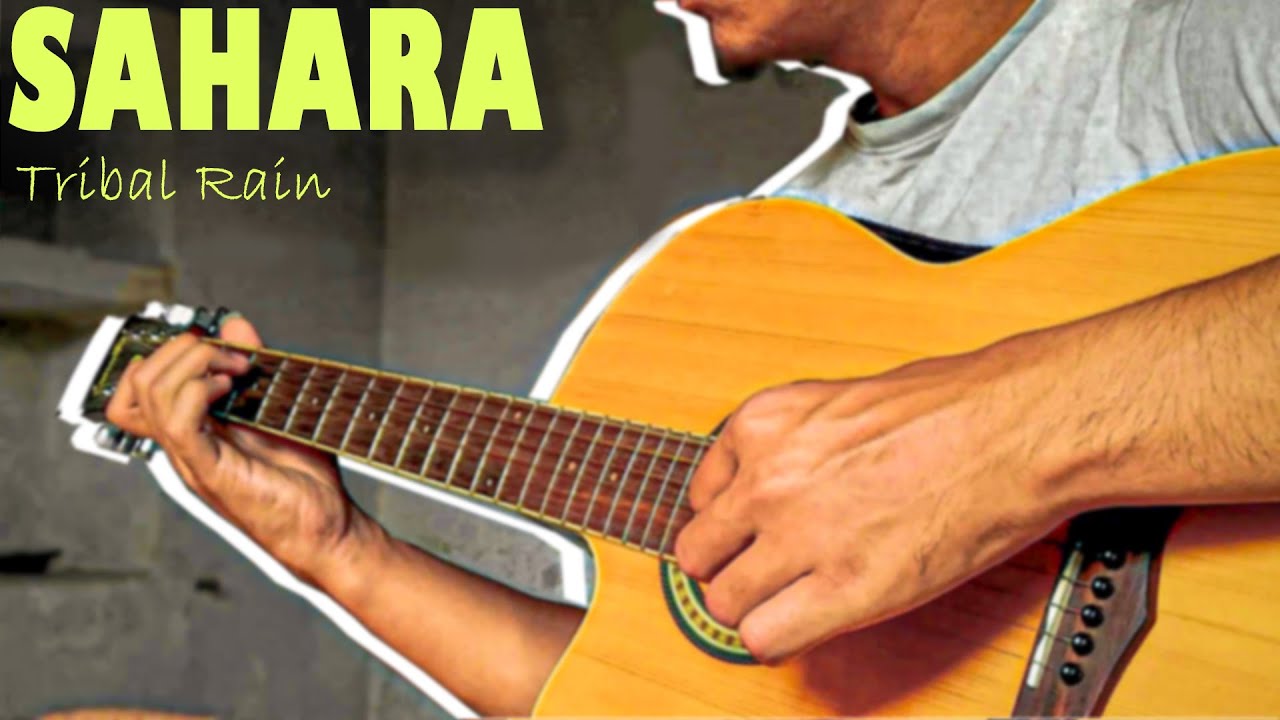 SAHARA By Tribal Rain Acoustic Guitar Cover (Rahul Rai) - YouTube