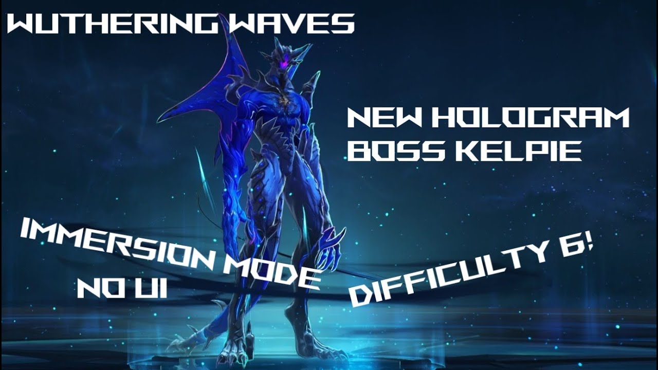 [Wuthering Waves] New Hologram Boss Kelpie in Immersion Mode Difficulty ...