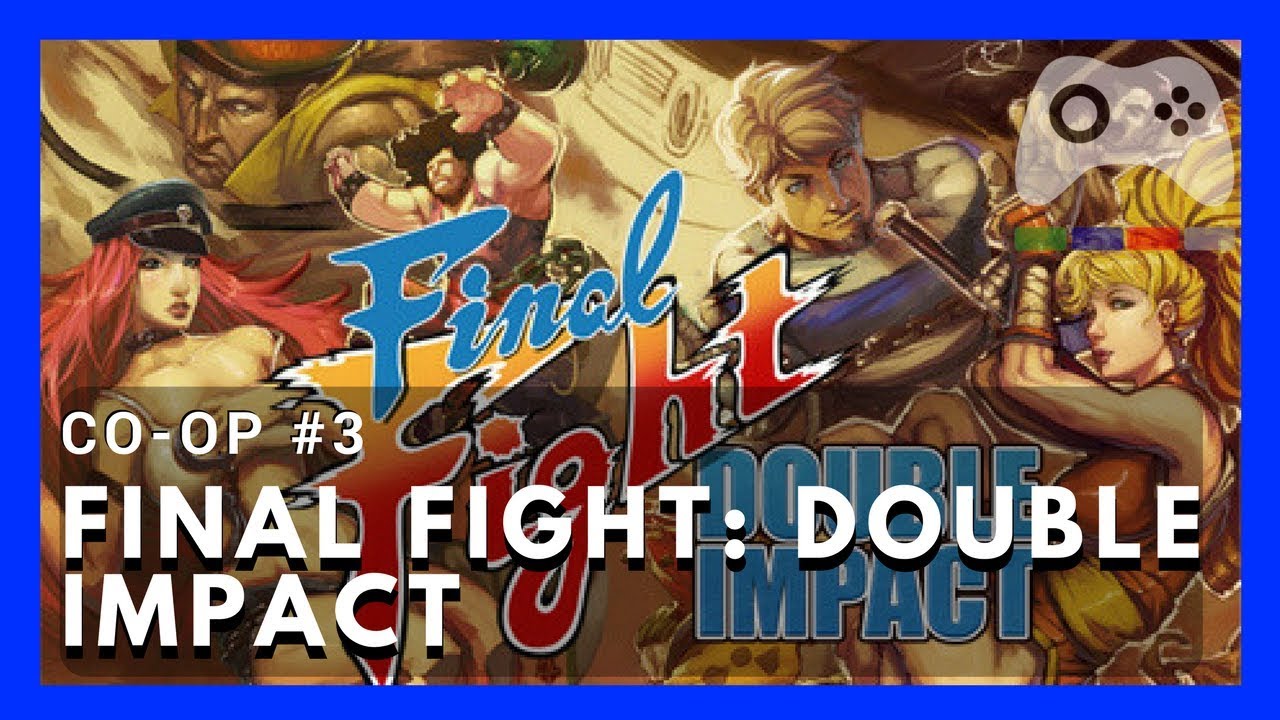 CO-OP #3 - Final Fight - Hoje é dia de Nostalgia! - YouTube