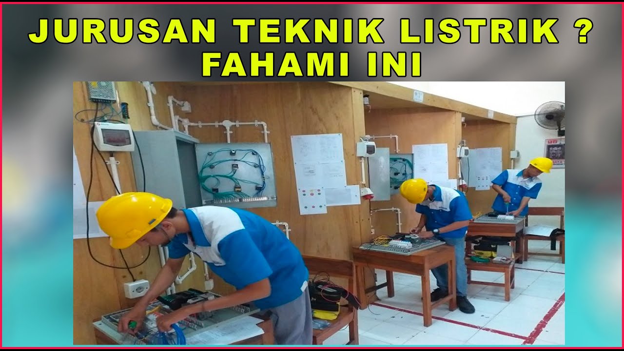 TIPS SEBELUM MASUK SMK JURUSAN TEKNIK INSTALASI TENAGA LISTRIK - YouTube