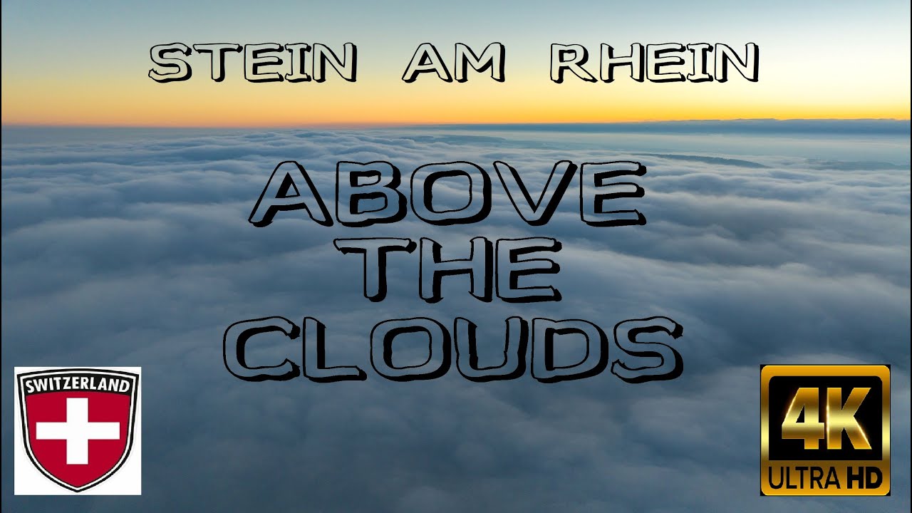 Stein am Rhein - above the Clouds Winter Edition - 4K - YouTube