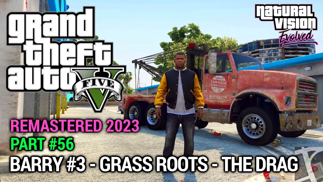 GTA 5 NVE 100% Gameplay Walkthrough Part 56 - Barry #3 - Grass Roots ...