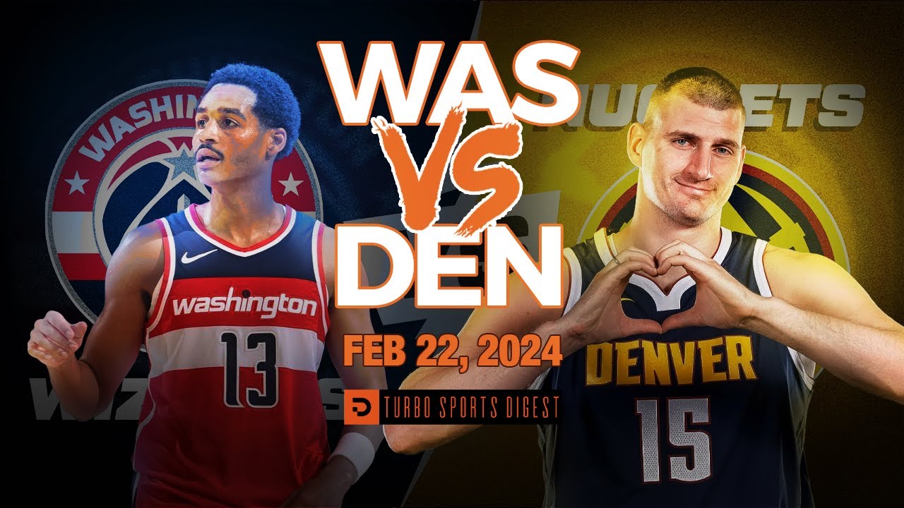 Denver Nuggets vs Washington Wizards Full Game Highlights FEB 22, 2024 ...