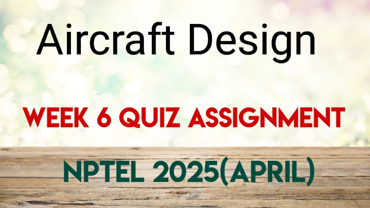 Aircraft Design Week 6 QUIZ Assignment Solution | NPTEL 2025(April ...