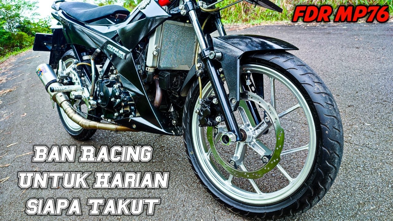 #307 Pengalaman 4 Bulan Pakai Ban Racing FDR MP76 Di Satria Fu Fi ...