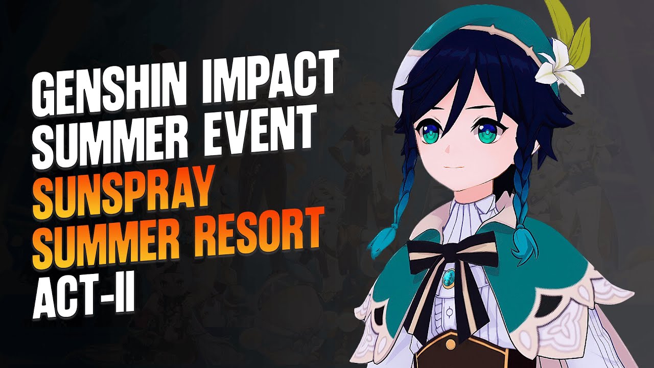GENSHIN IMPACT "SUNSPRAY SUMMER RESORT" SUMMER EVENT ACT- II - YouTube