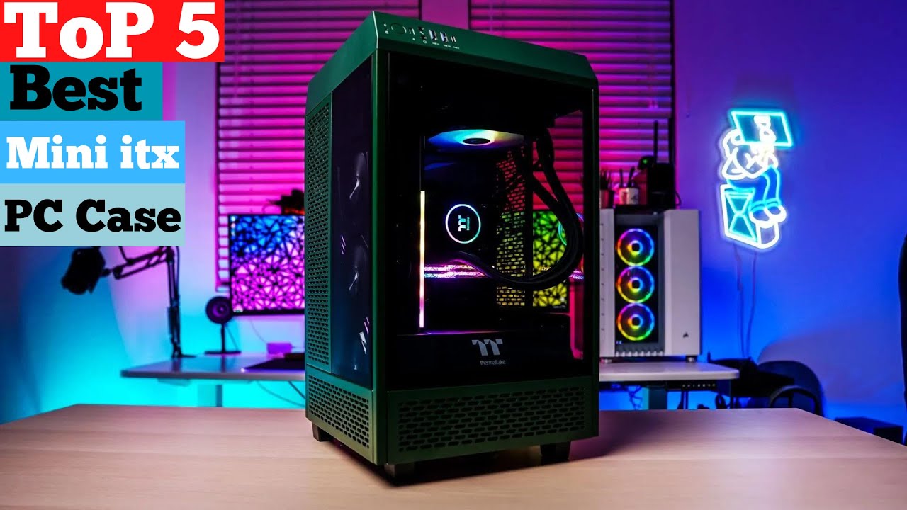 TOP 5 Best Mini ITX PC Case in 2025: Build Your Dream PC - YouTube