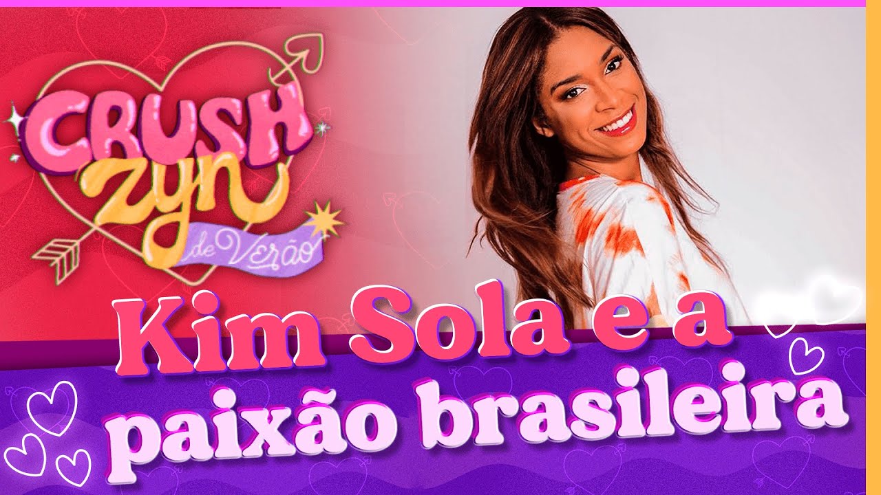 Kim Sola revela sua paixão e inspiração | Crushzyn - YouTube