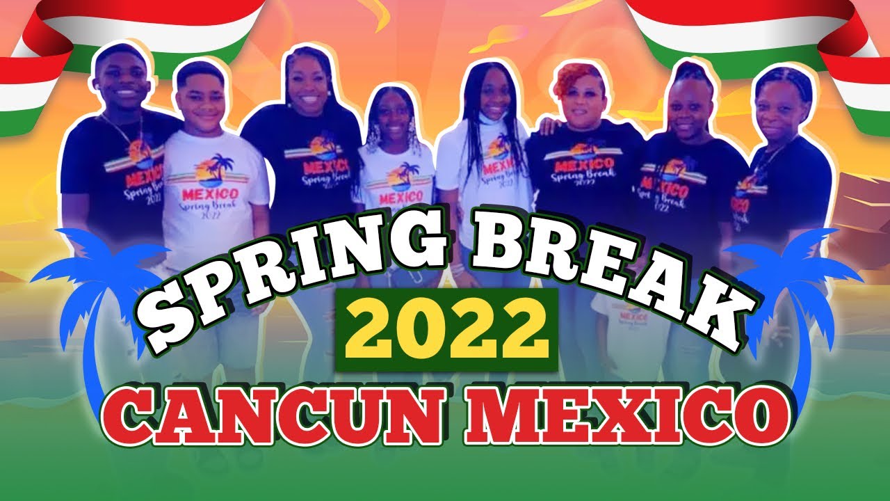 WE TOOK The KIDS TO CANCUN MEXICO FOR SPRING BREAK 🇲🇽 2022 - YouTube