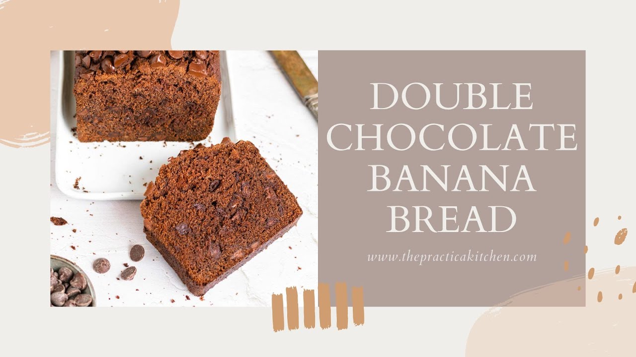 Super EASY Double Chocolate Banana Bread | ThePracticalKitchen.com ...