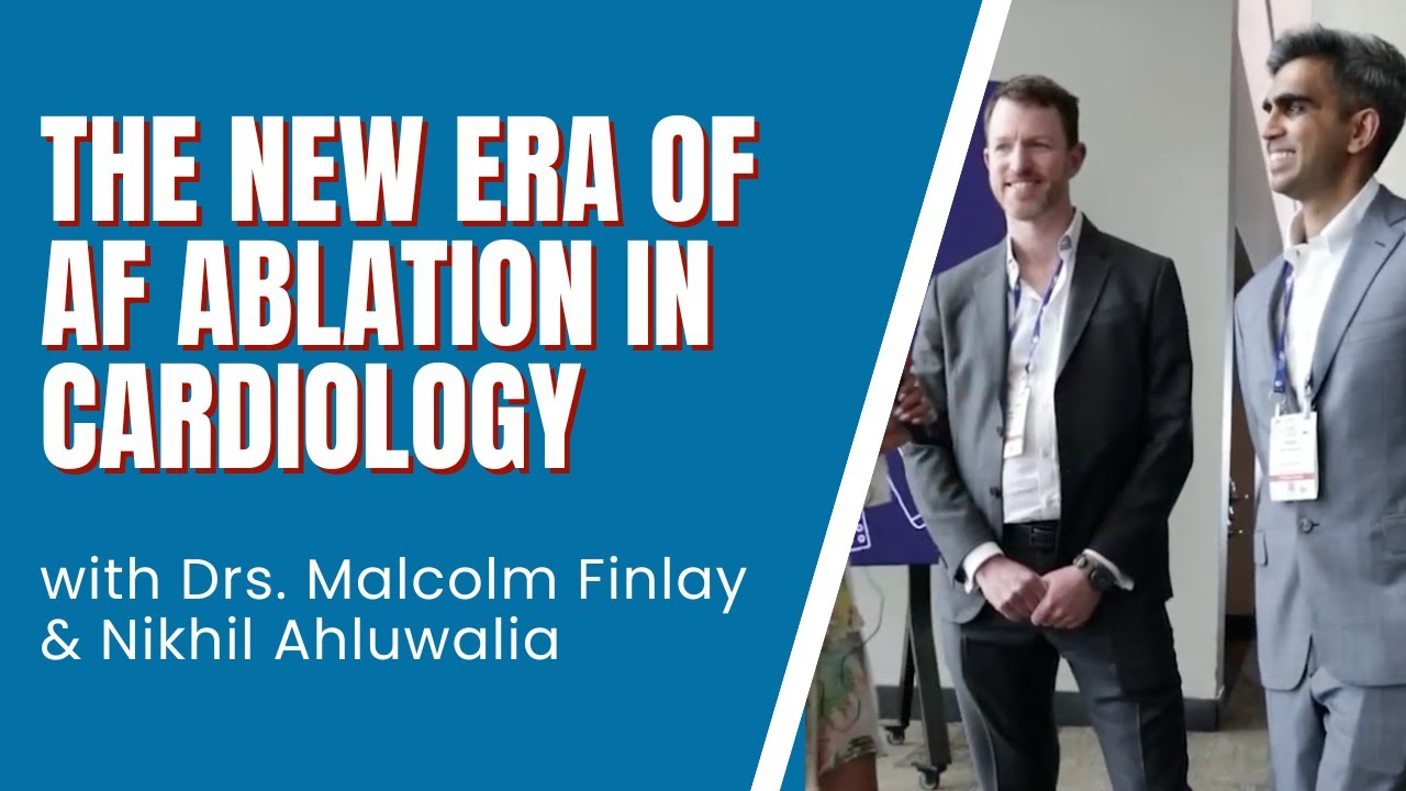 The Future of AF Ablation: Safer, Faster, Better | Dr. Malcolm Finlay ...