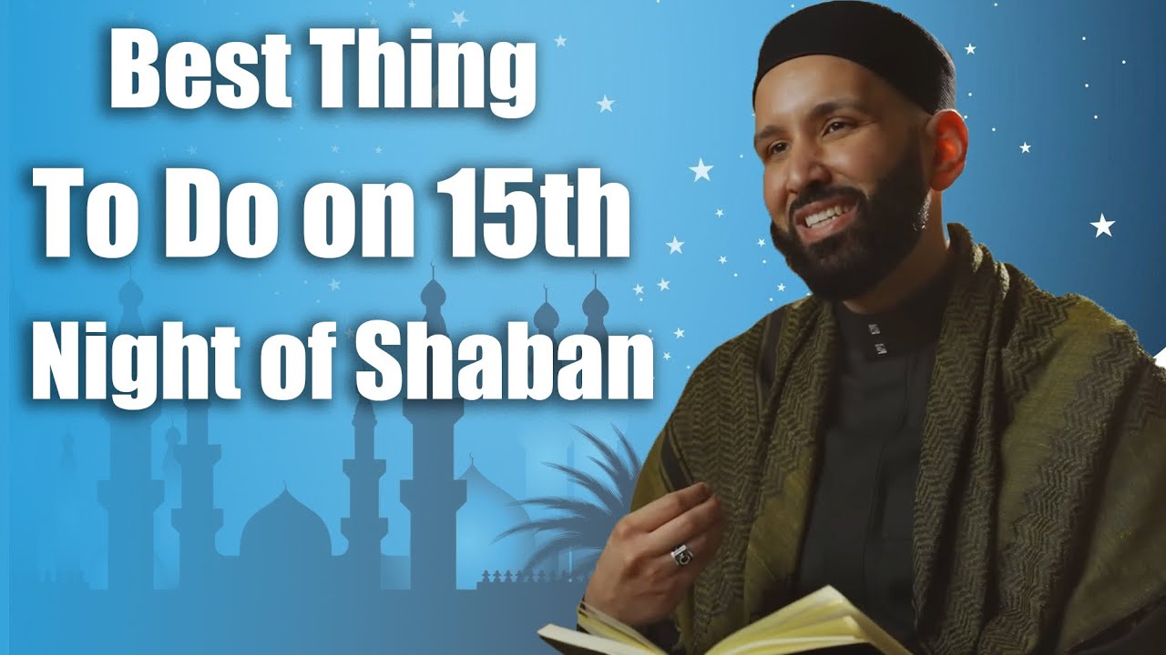 The Power of Dua on the 15th Night of Shaban - Dr. Omar Suleiman - YouTube