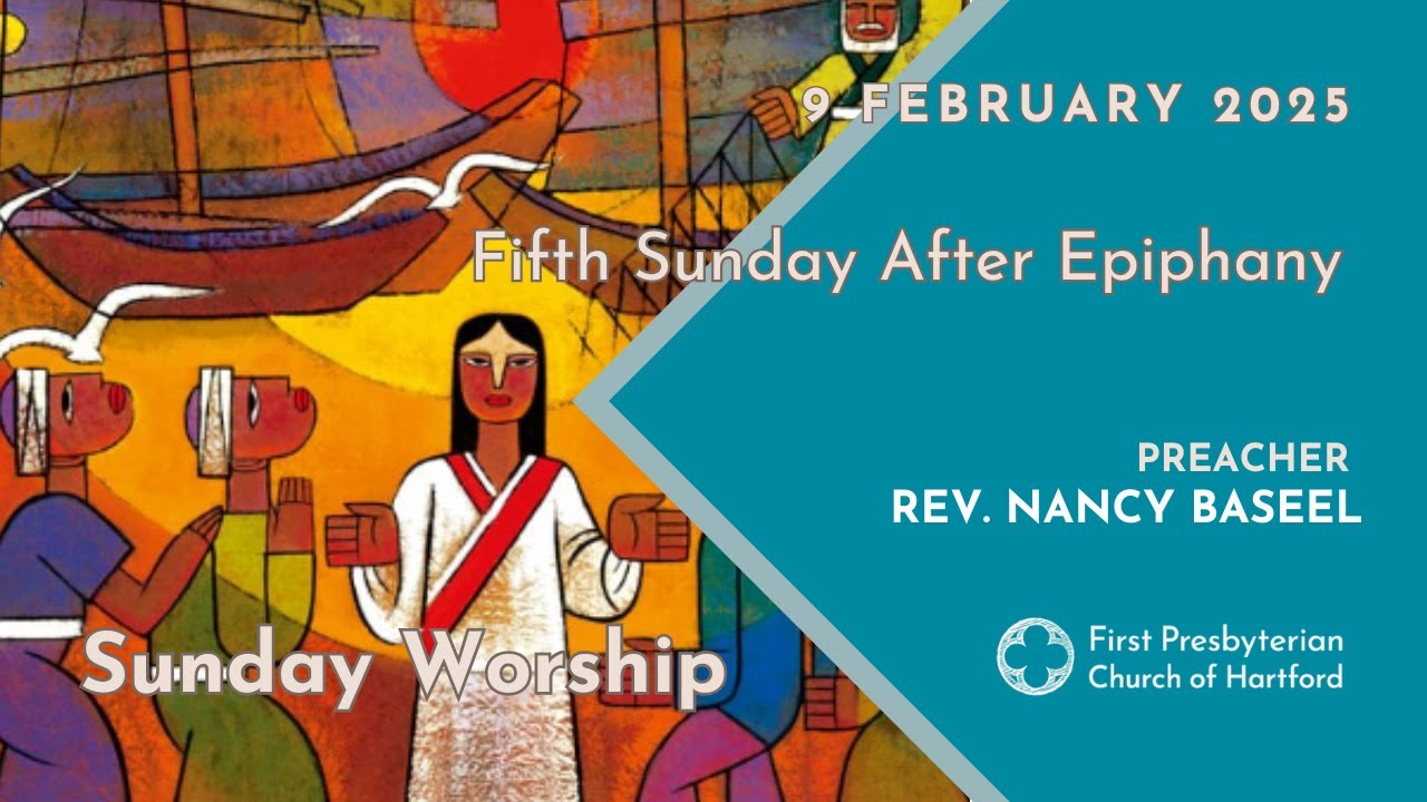 5th Sunday After Epiphany - Feb 9, 2025 - 1st Presbyterian Church of ...