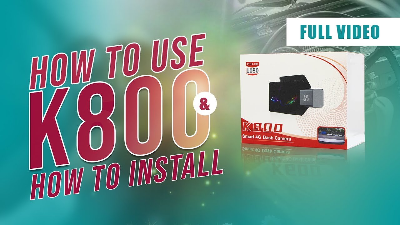 How To Install K800 Dashcam With 4G Technology | Live Streaming | Live ...