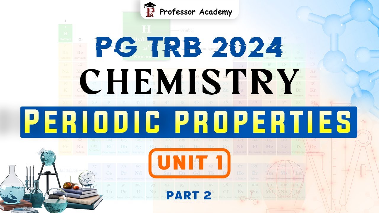 PG TRB 2024 Chemistry | Unit - 1 | Periodic Properties part - 2 - YouTube