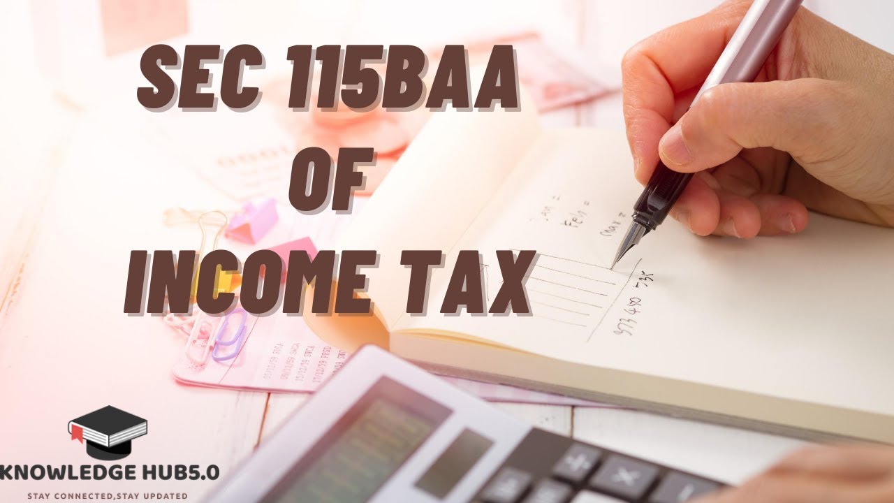 Short Video on Sec 115BAA OF INCOME TAX ACT by CA Annu Aggarwal - YouTube