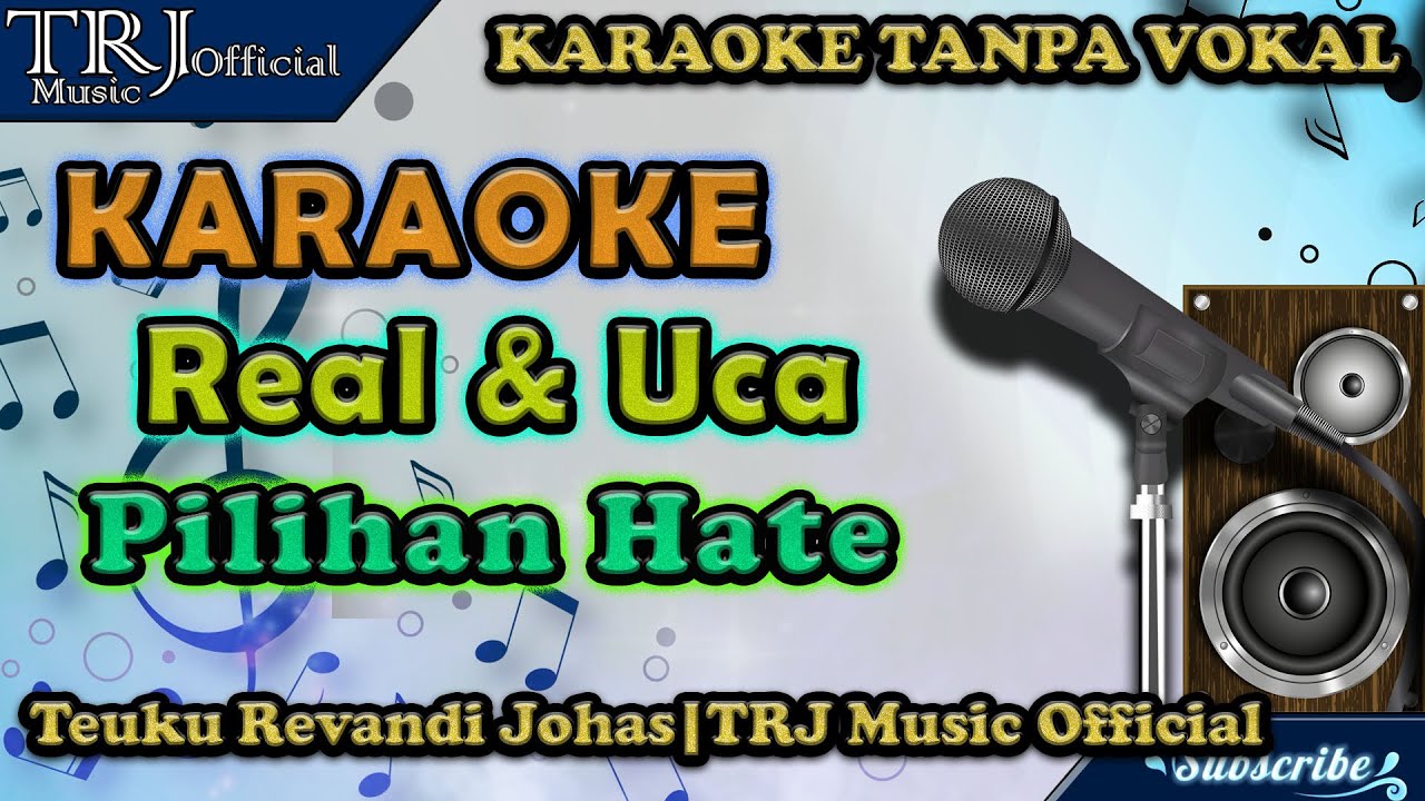KARAOKE PILIHAN HATE - RIAL & UCA | Karaoke Full Version Tanpa Vokal ...