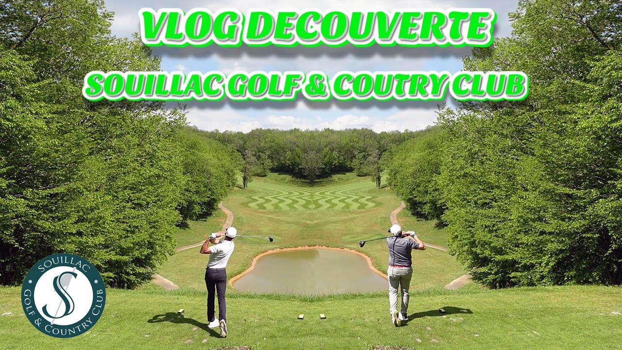 Découverte du Souillac Golf & Country Club - YouTube