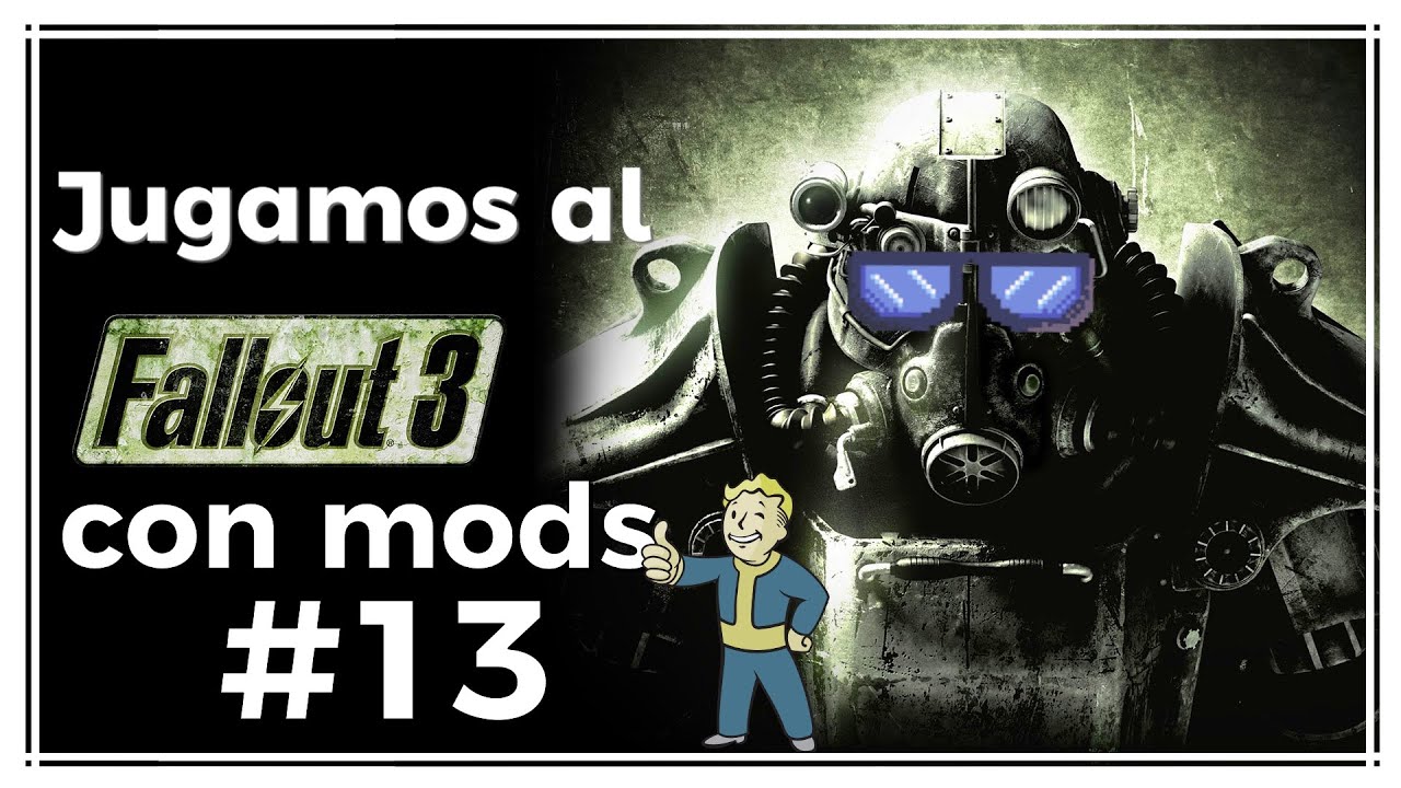 Jugamos al Fallout 3 con MODS| Episodio #13 #fallout3 #fallout # ...