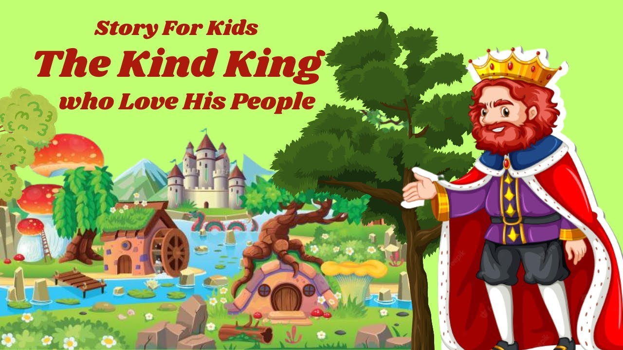 The Kind King Who Love His People Kids Story | Bedtime Story ...