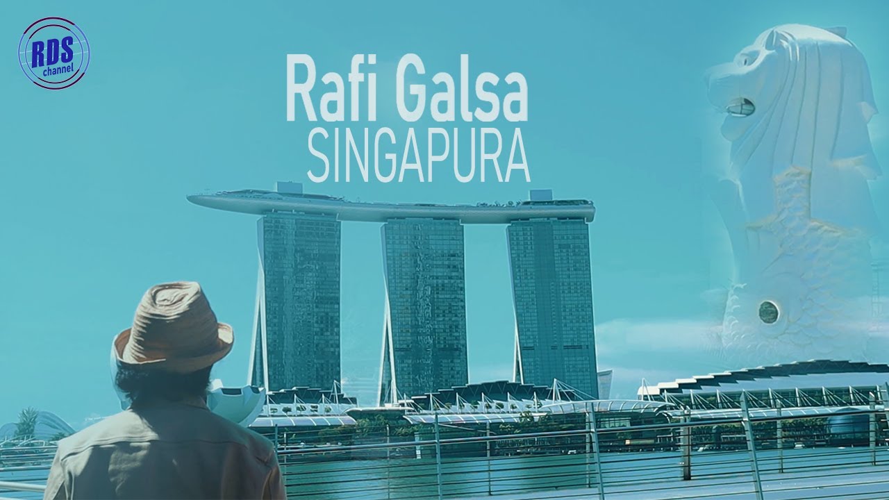 RAFI GALSA - SINGAPURA , (Official Music Video) - YouTube