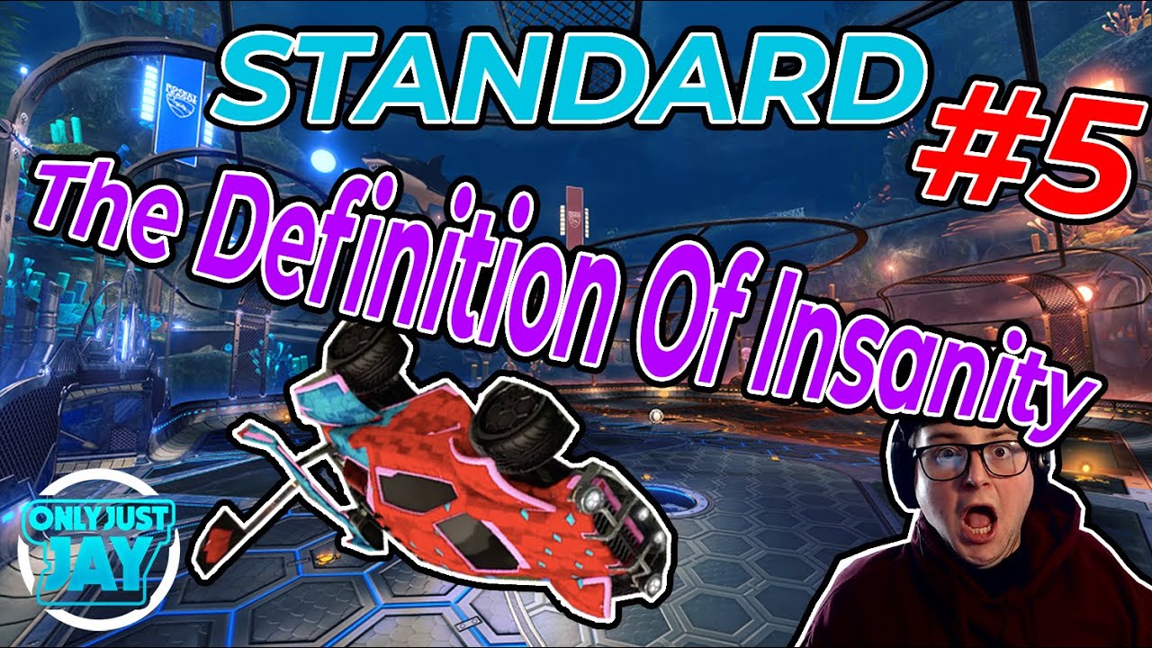 The Definition Of Insanity | Standard #5 | Rocket League - YouTube